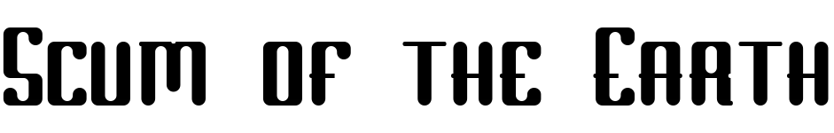 Scum of the Earth - Abstract Fonts - Download Free Fonts
