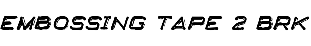 Embossing Tape 2 BRK - Abstract Fonts - Download Free Fonts